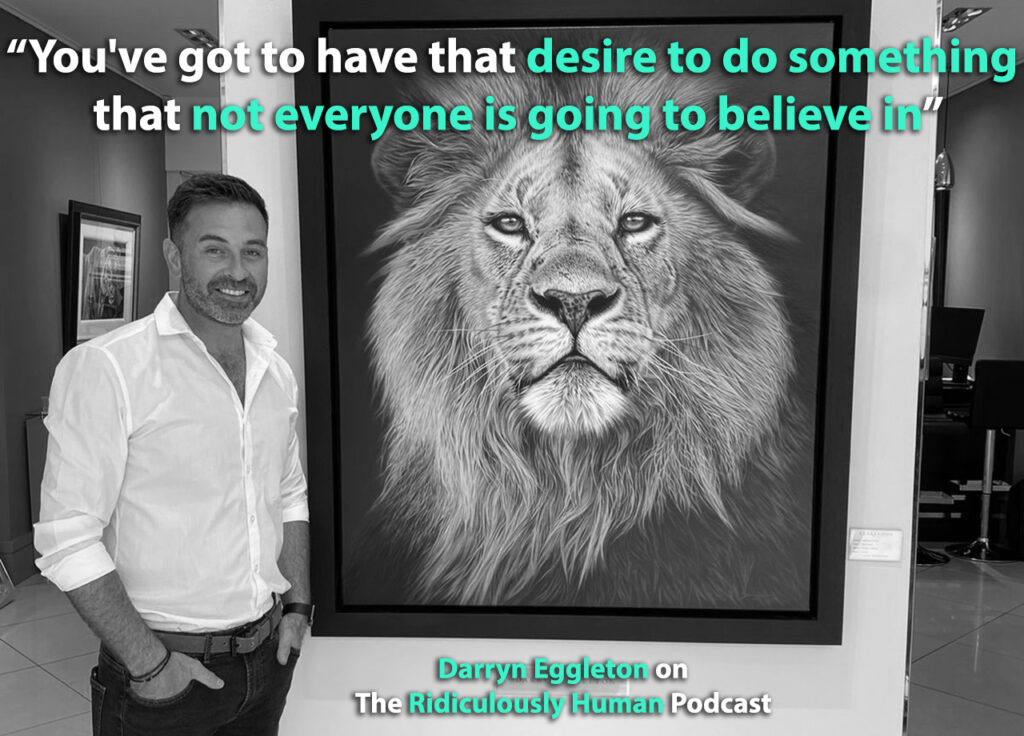 Darryn Eggleton - Episode 135 - Ridiculously Human