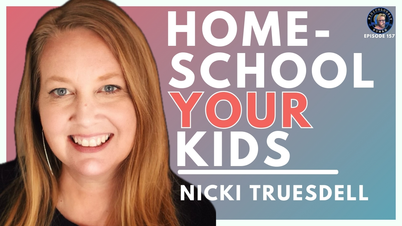 Nicki Truesdell - Episode 157 - Ridiculously Human